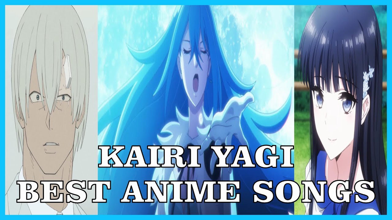 Top Kairi Yagi Anime Songs - YouTube