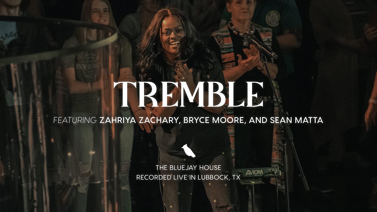 Tremble | ( Zahriya Zachary, Bryce Moore, Sean Matta) x The Bluejay ...