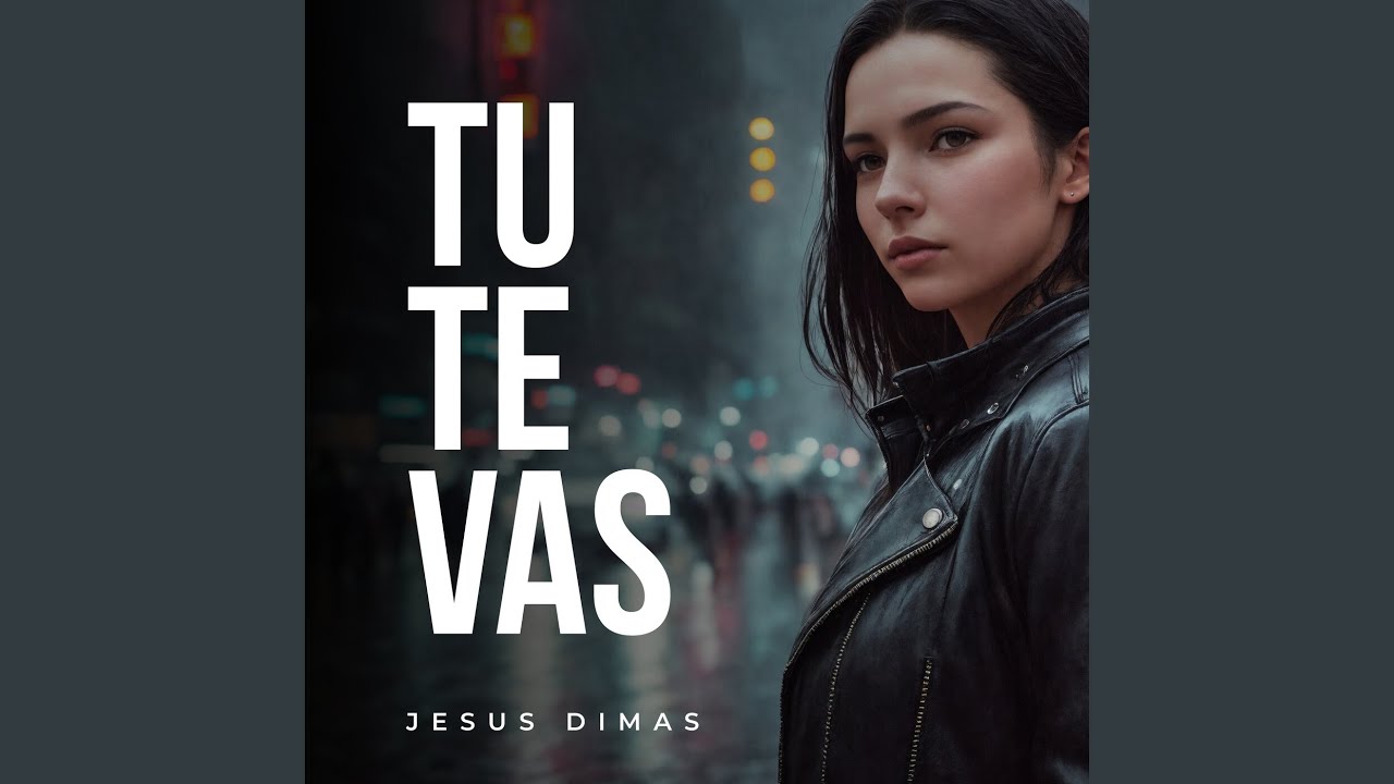 Tu Te Vas - YouTube