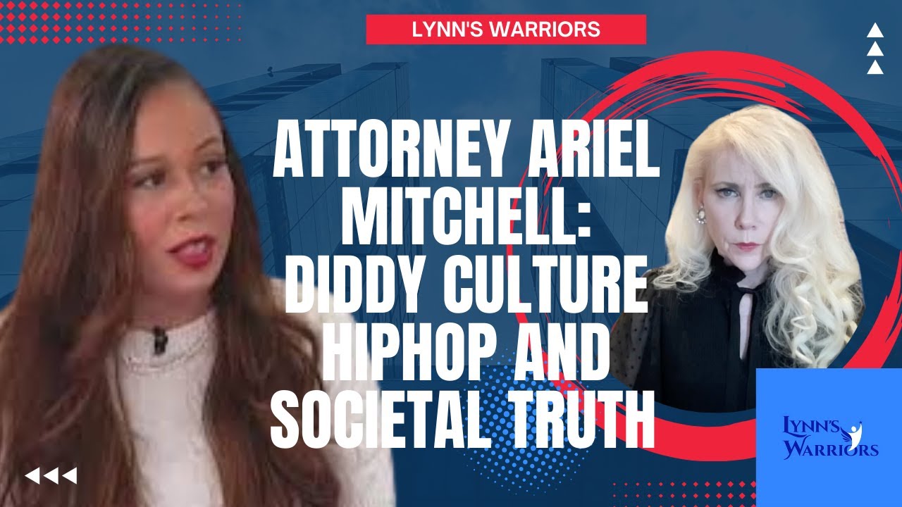 Attorney Ariel Mitchell: Diddy Culture HipHop and Societal Truth - YouTube