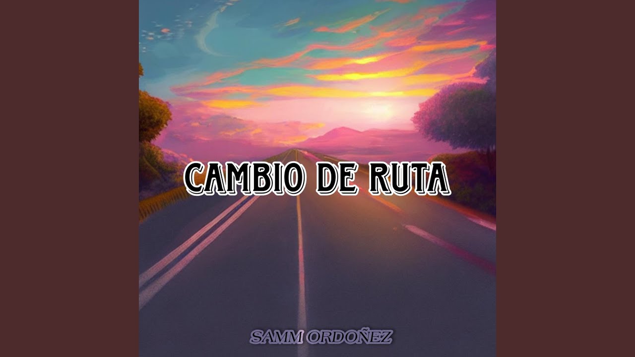 Cambio de Ruta - YouTube