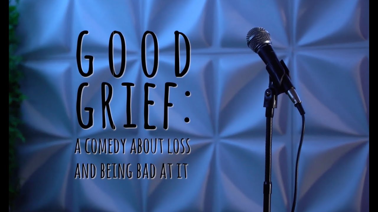 Good Grief: A Comedy About Loss and Being Bad at It (Full Special ...