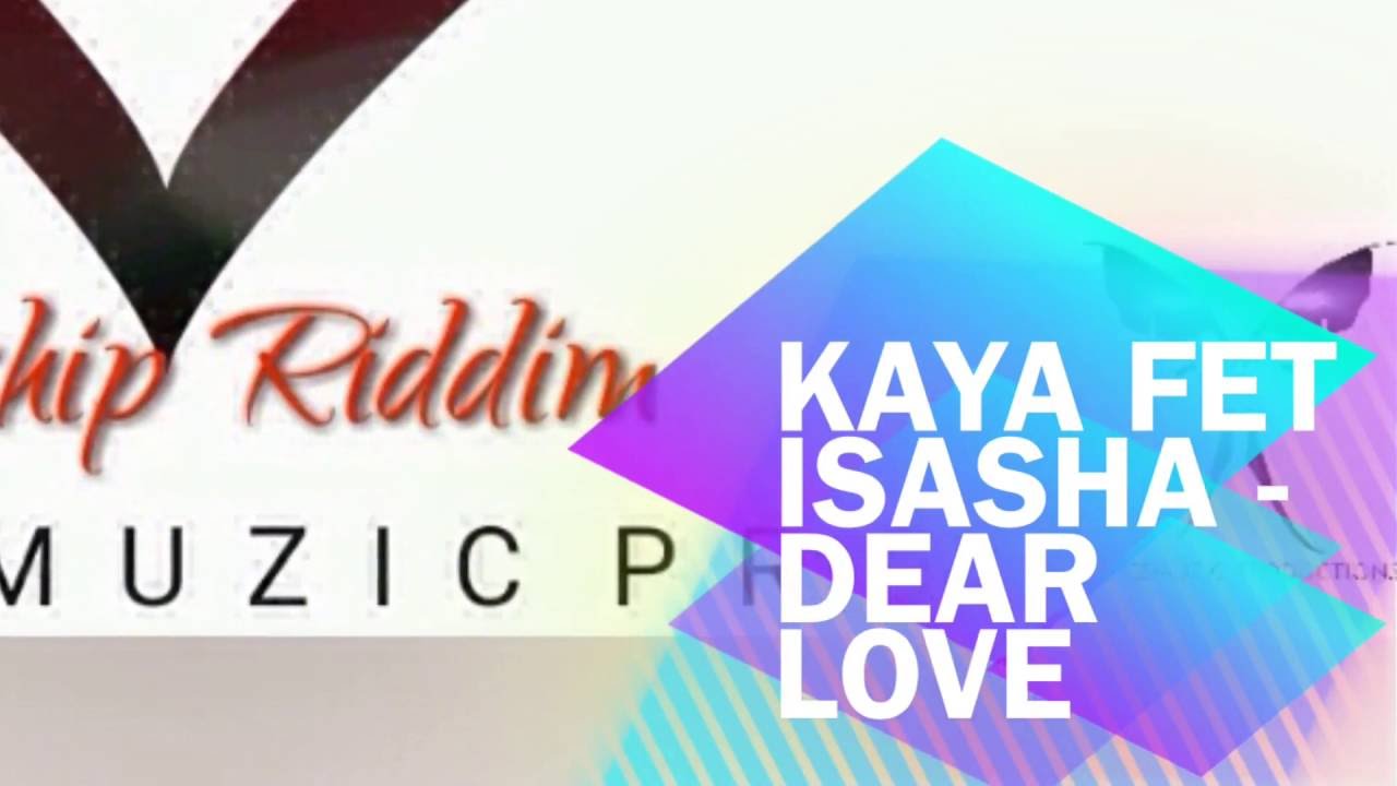 KAYA FET ISASHA" DEAR LOVE" 2016 REGGAE #DNYCEMUZIC PRO #NYCENATION ...
