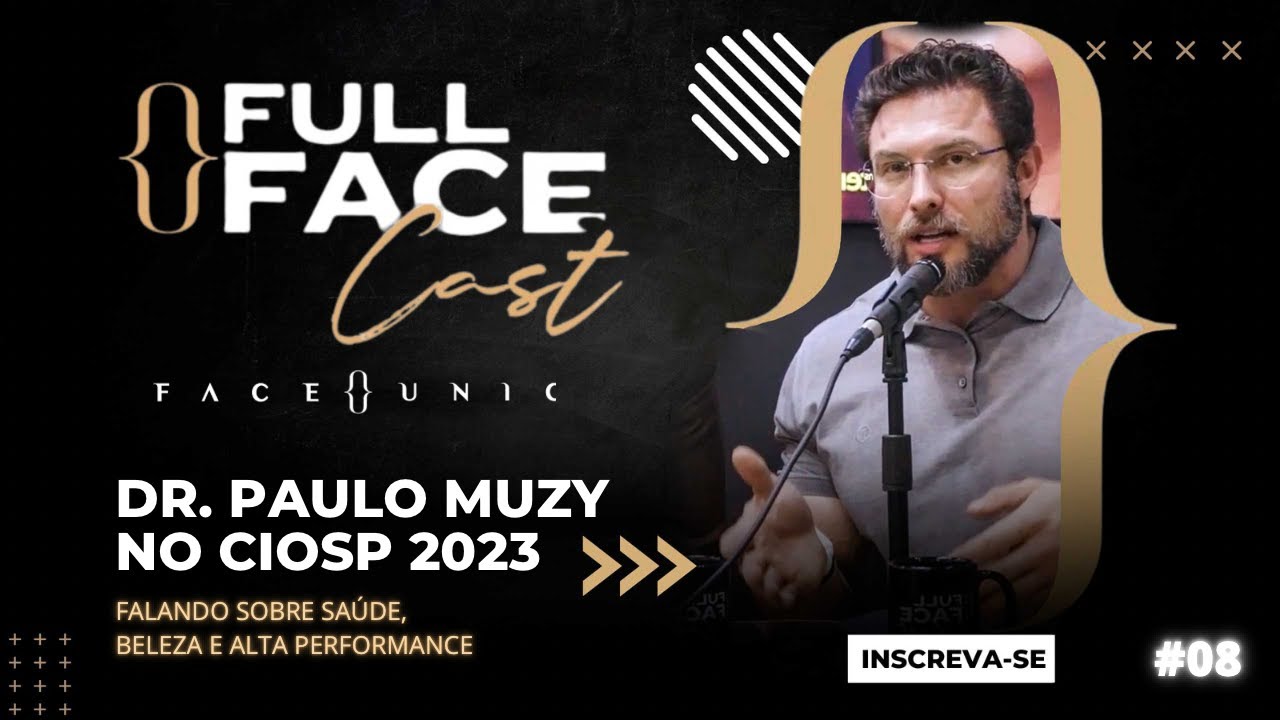 PAULO MUZY | Beleza, saúde e alta performance - Full Face Cast #08 ...