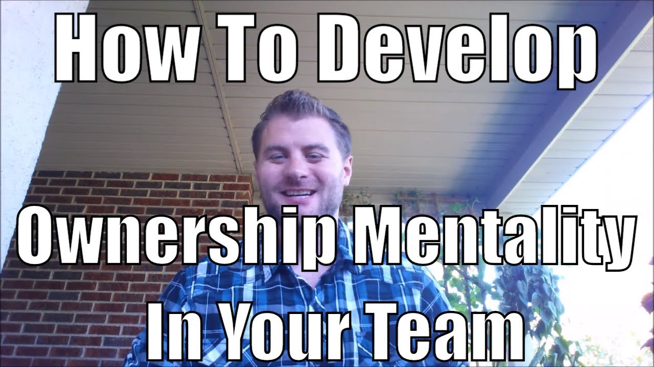 Easy Ways of Creating Ownership Mentality in Your Team - YouTube