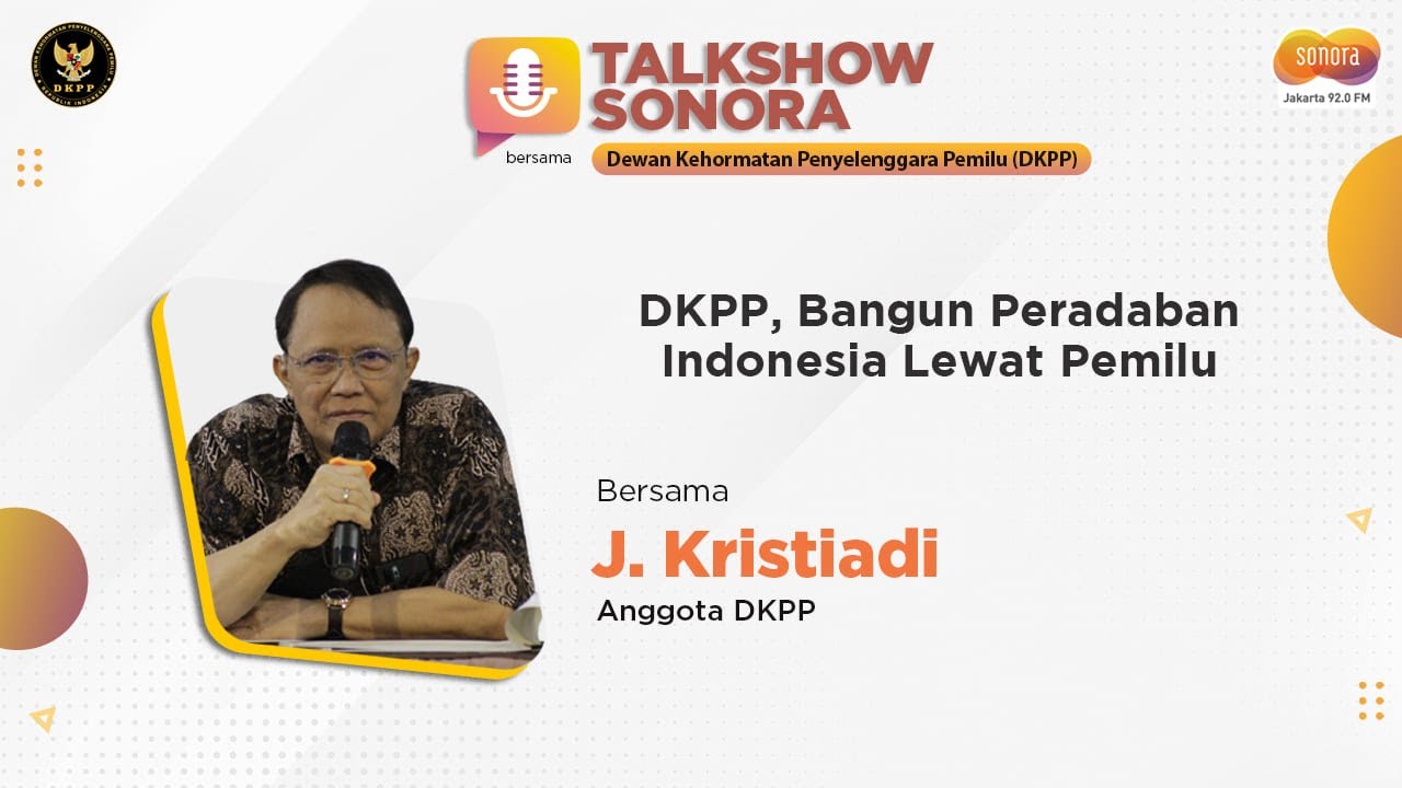 DKPP, Bangun Peradaban Indonesia Lewat Pemilu || Talkshow With DKPP - YouTube