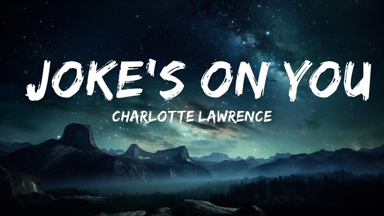 Charlotte Lawrence - Joke's On You (Lyrics) | 15p Lyrics/Letra - YouTube