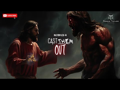 Cast Them Out | Reggie Taylor | Matthew 8:28-34 - YouTube