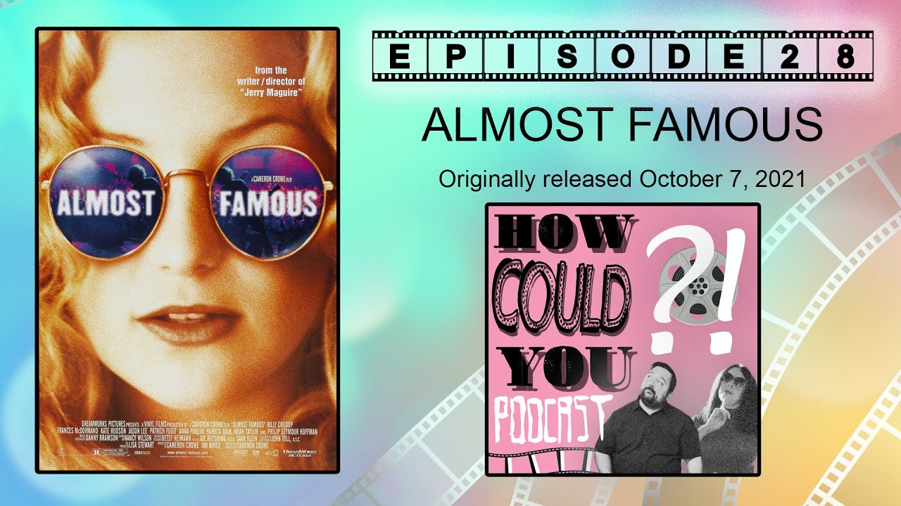 ALMOST FAMOUS: How Could You?! Podcast (Episode 28) - YouTube