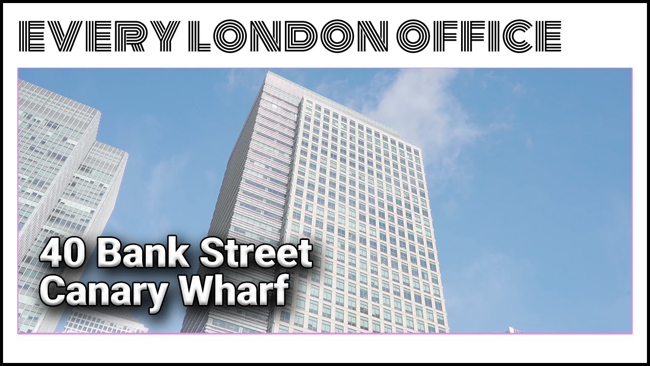 40 Bank Street, Canary Wharf, London E14 5NR #EveryLondonOffice # ...