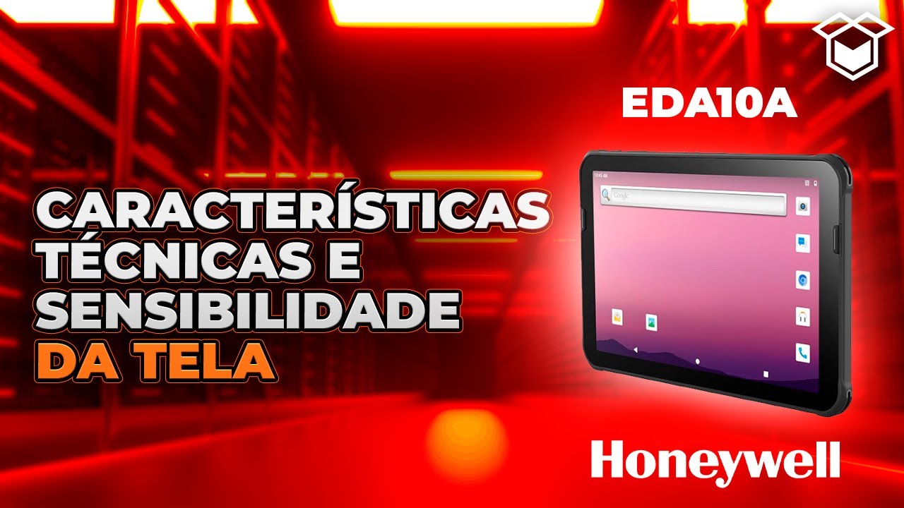 Tablet Honeywell EDA10A – Características Técnicas e Sensibilidade da ...