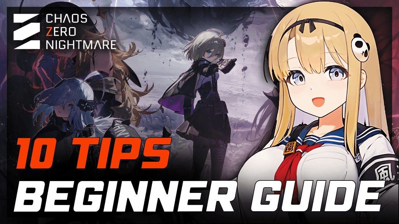 [ CHAOS ZERO NIGHTMARE ] GLOBAL RELEASE BEGINNER GUIDE | 10 TIPS YOU ...