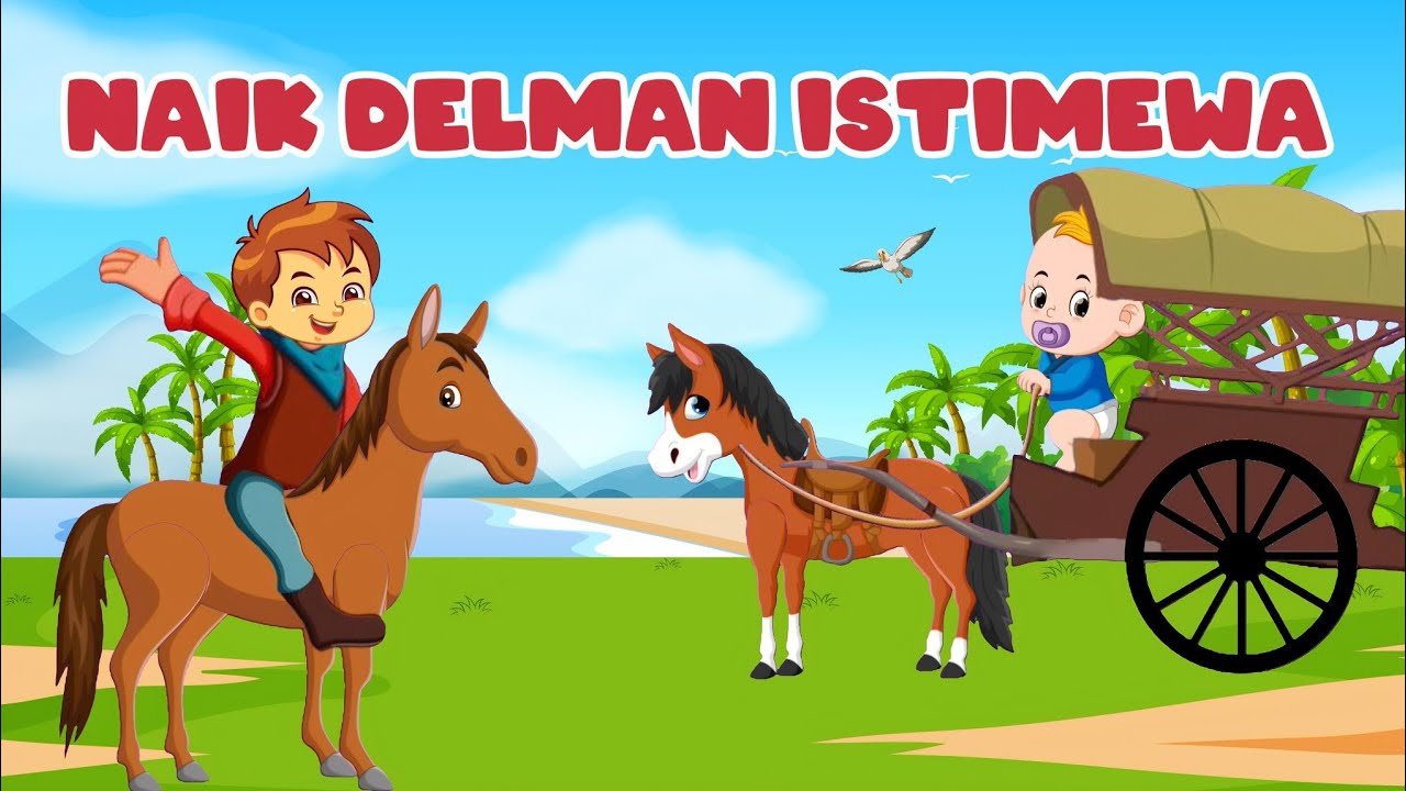 Lagu Anak Anak - Naik Delman - Naik Delman Istimewa - Delman - Lagu ...