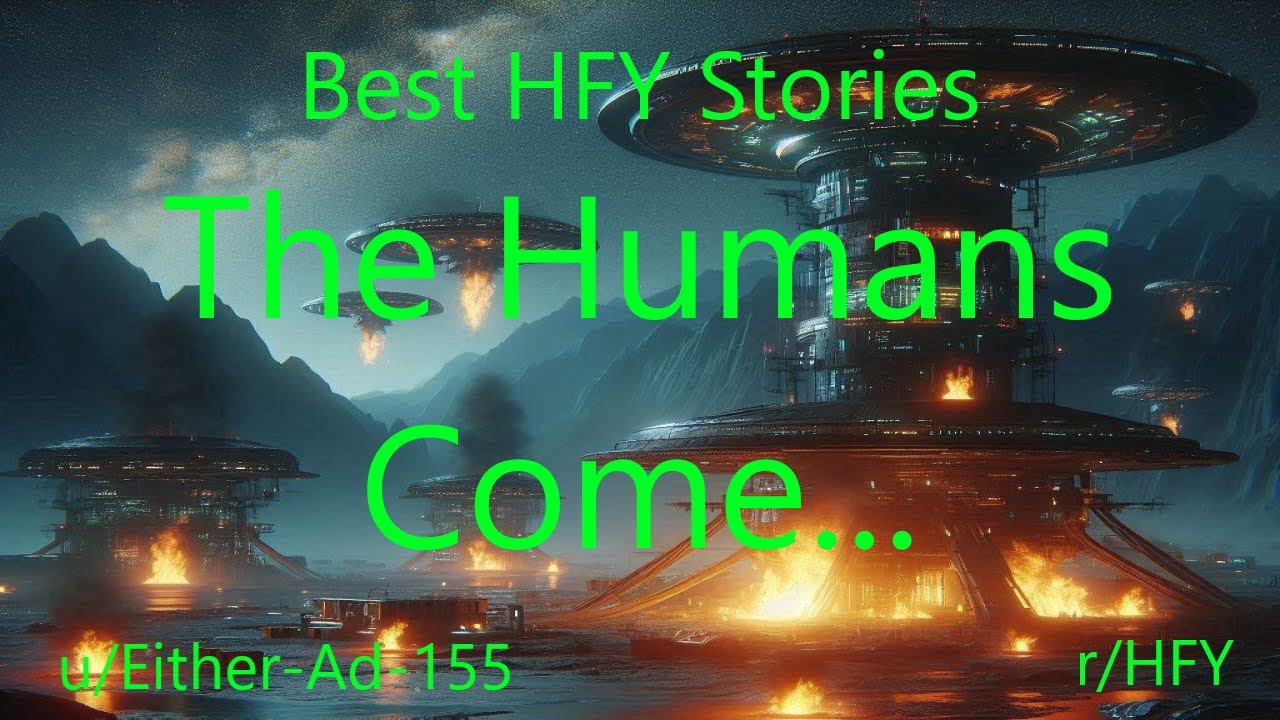 Best HFY Stories: The Humans Come - YouTube