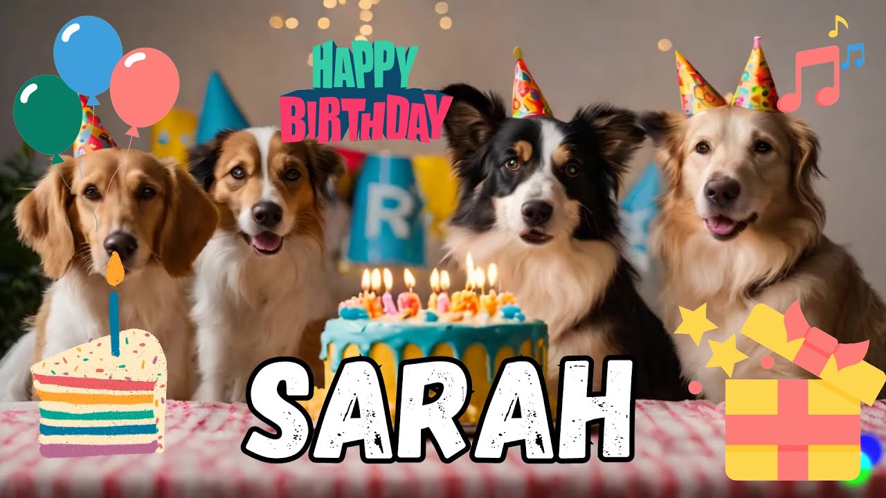 🐕🎉 Happy Birthday SARAH Dog Happy Birthday Song - YouTube