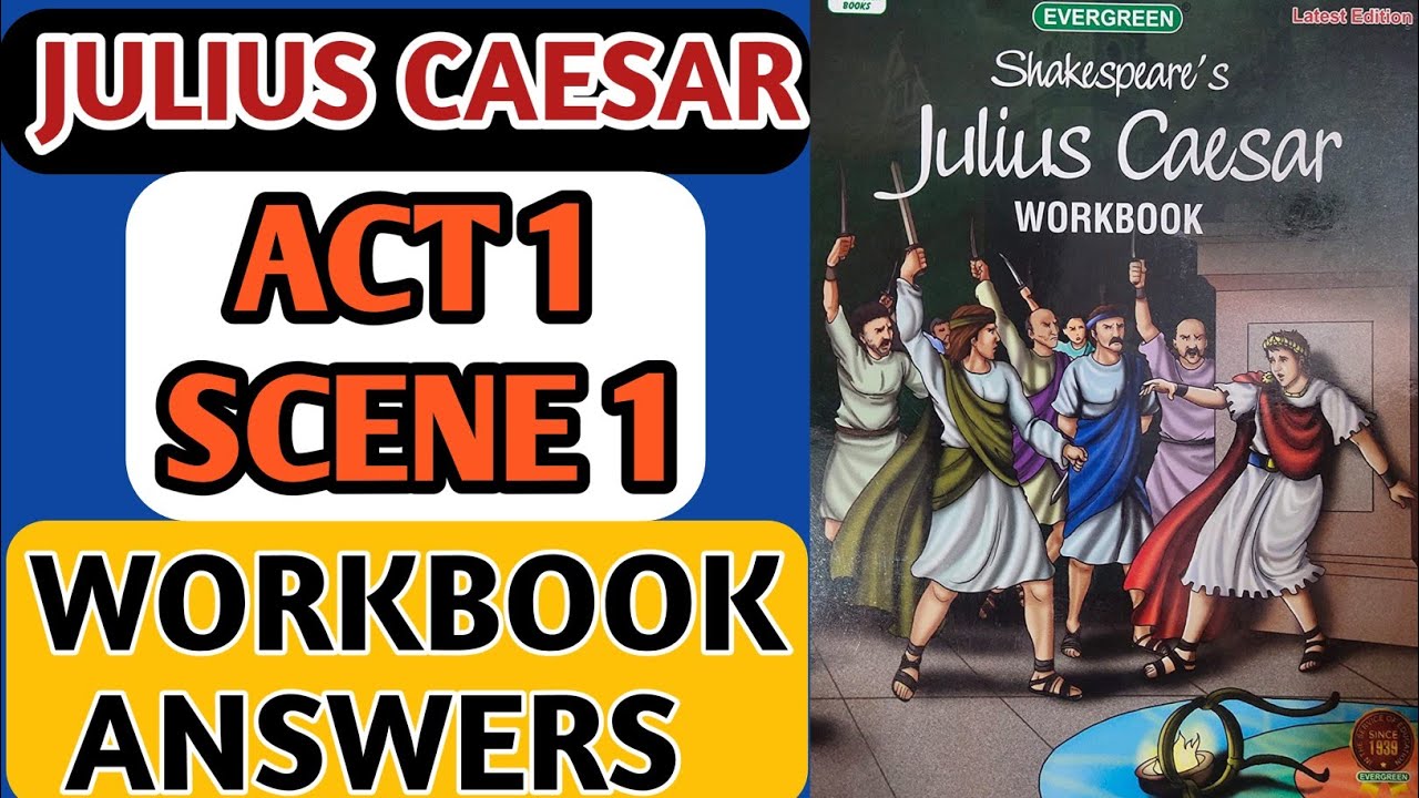 Julius Caesar Act 1 Scene 1 Workbook Answers ICSE Julius Caesar Act 1 Julius Caesar Act 1 Scene 1 Workbook Answers ICSE Julius Caesar Act 1
