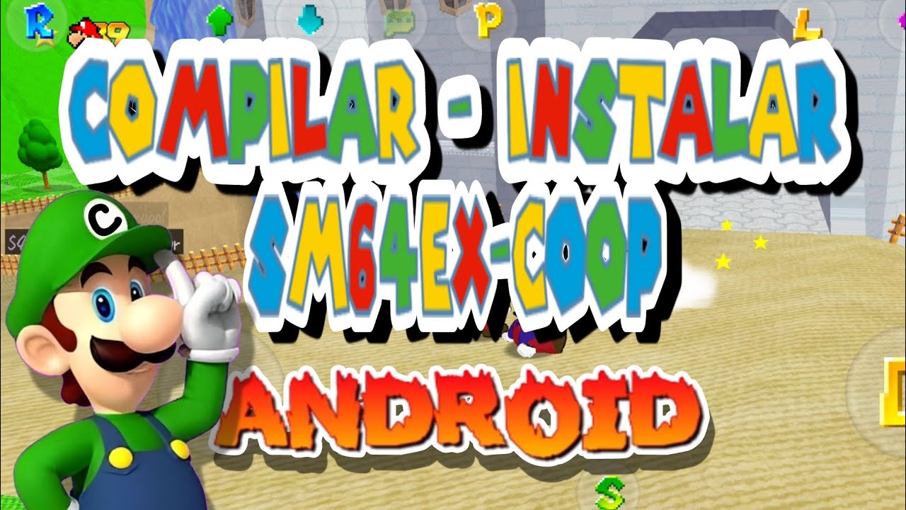 [ TUTORIAL ] SM64EX-COOP - compila la nueva actualización para Android ( beta ) - YouTube