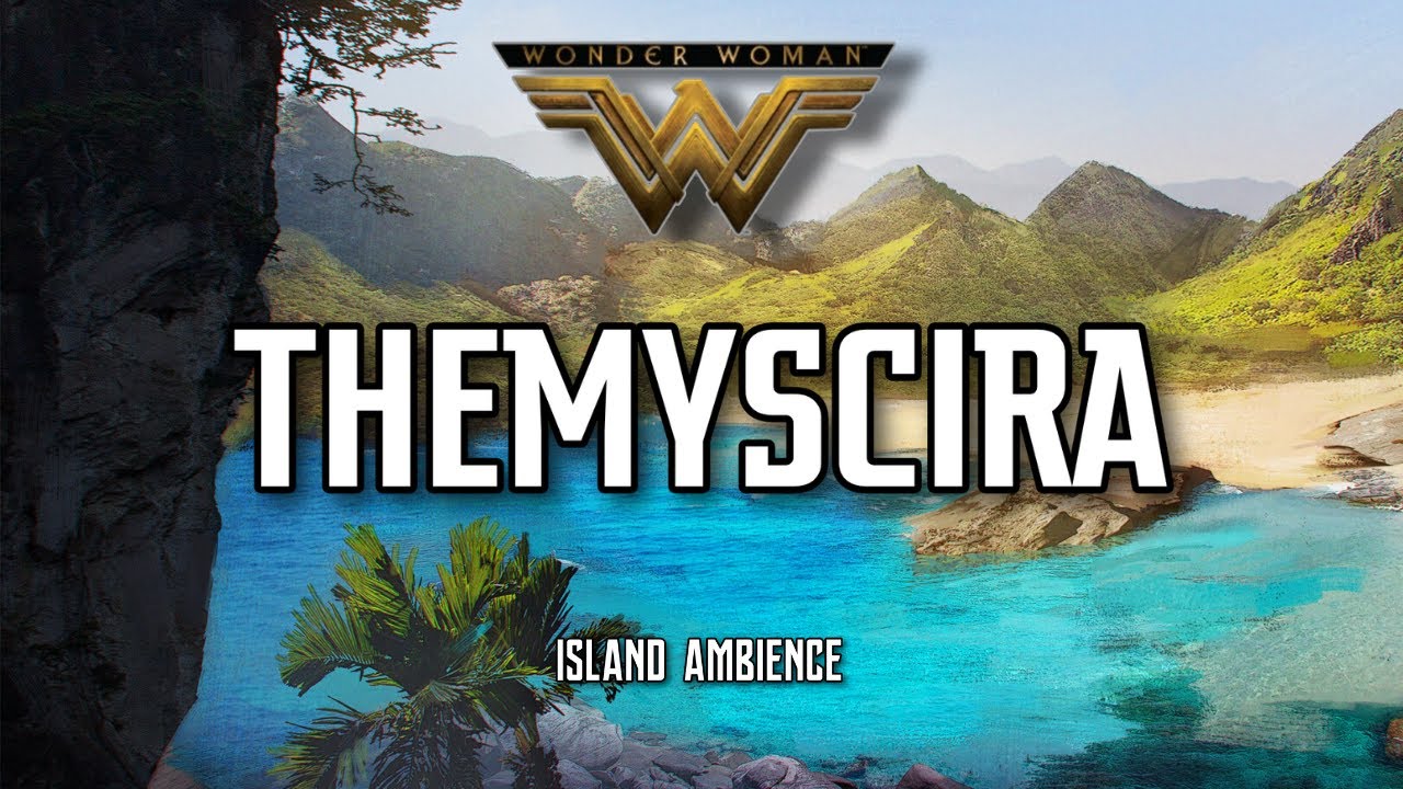 WONDER WOMAN | Themyscira | island ambience - YouTube