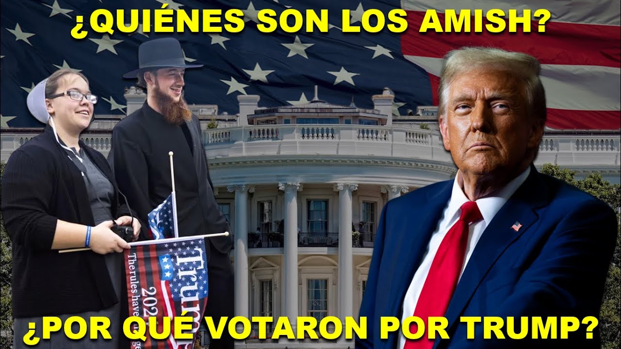 ¿QUIÉNES SON LOS AMISH Y POR QUÉ VOTARON POR DONALD TRUMP? - YouTube