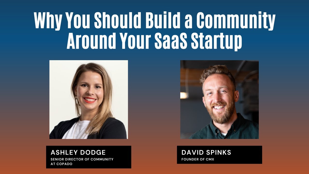 Why You Should Build a Community Around Your Saas Startup with Ashley ...
