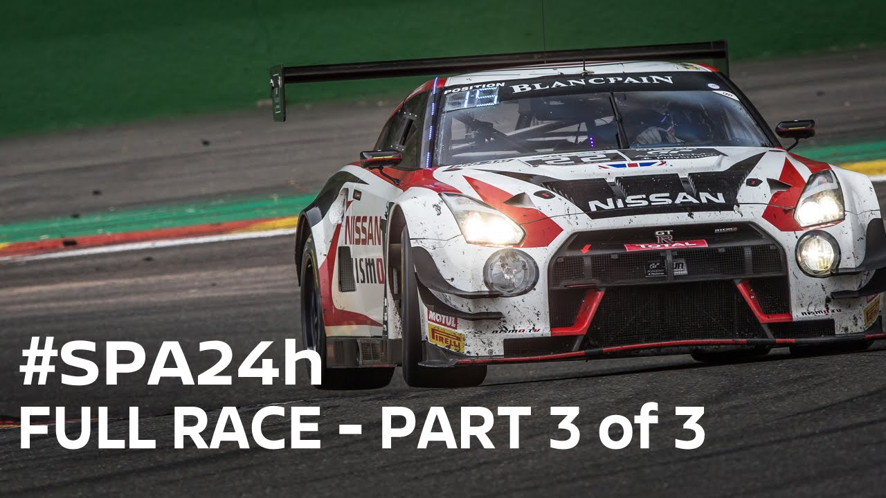 2016 Spa 24 Hour - FULL RACE 1080p HD (Part 3 of 3) #Spa24h - YouTube