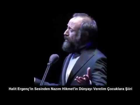 HALİT ERGENÇ'İN SESİNDEN NAZIM HİKMET'İN  DÜNYAYI VERELİM ÇOCUKLARA ŞİİRİ