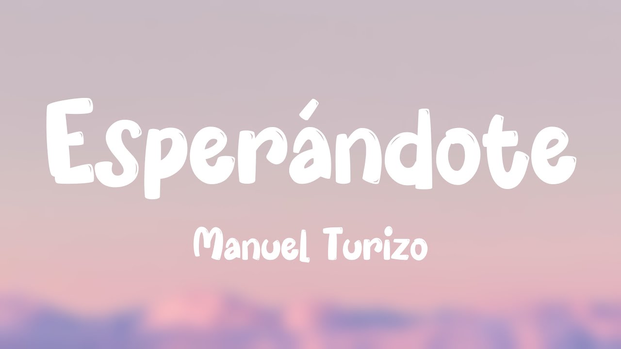 Esperándote - Manuel Turizo (Lyrics Version) 💶 - YouTube
