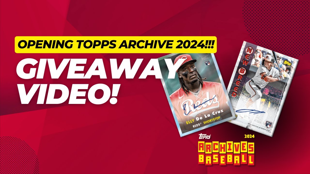 🚨GIVEAWAY VIDEO🚨 Ripping Topps Archive 2024!! - YouTube