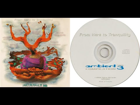 Silent Records - From Here To Tranquility, Volume 3 (1994) - YouTube