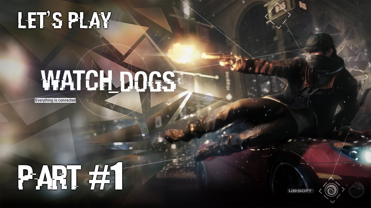 Watch Dogs | Part 1 | Maurice & the Police! - YouTube