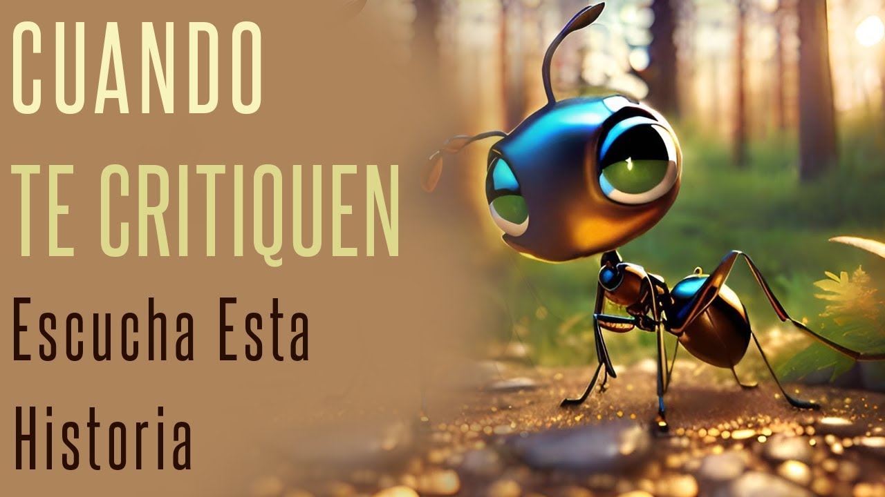 La Hormiguita Criticona | Cuentos Que Te Cambian La Vida - YouTube