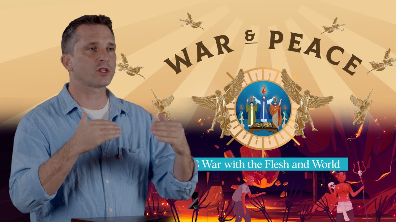 War and Peace : War Against the Flesh and World | ICA Online Service ...