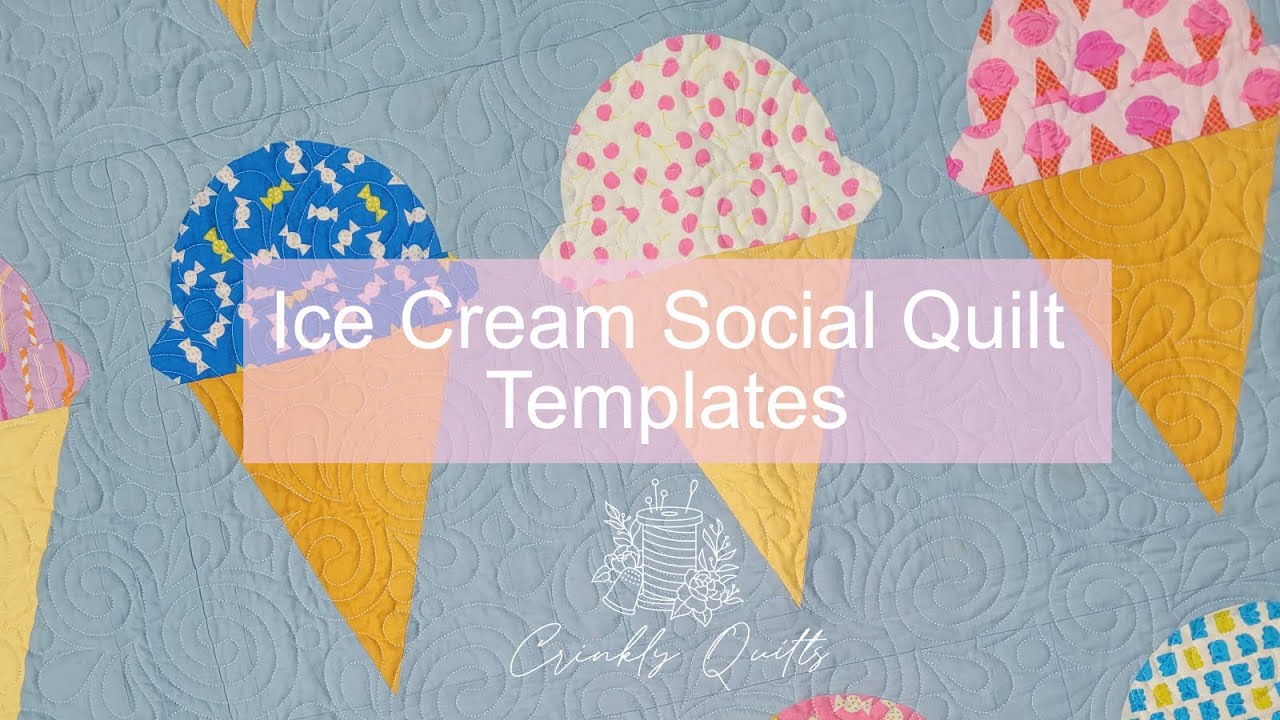 Ice Cream Social Quilt Templates - YouTube