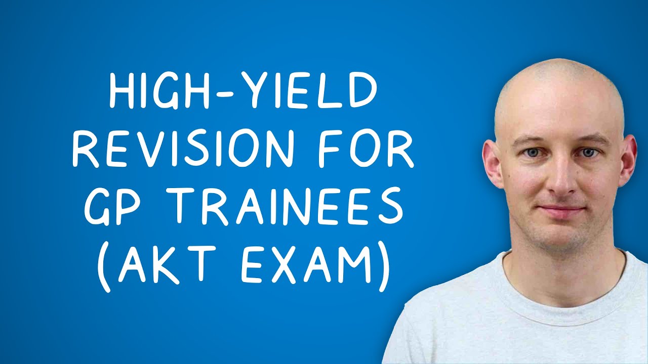 High-Yield Revision for GP Trainees – MRCGP AKT Exam - YouTube