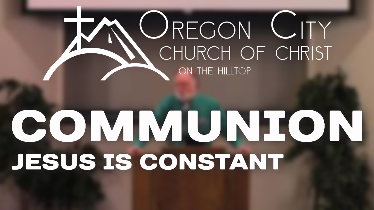 Communion | Jesus Is Constant | Steve Partlow - YouTube