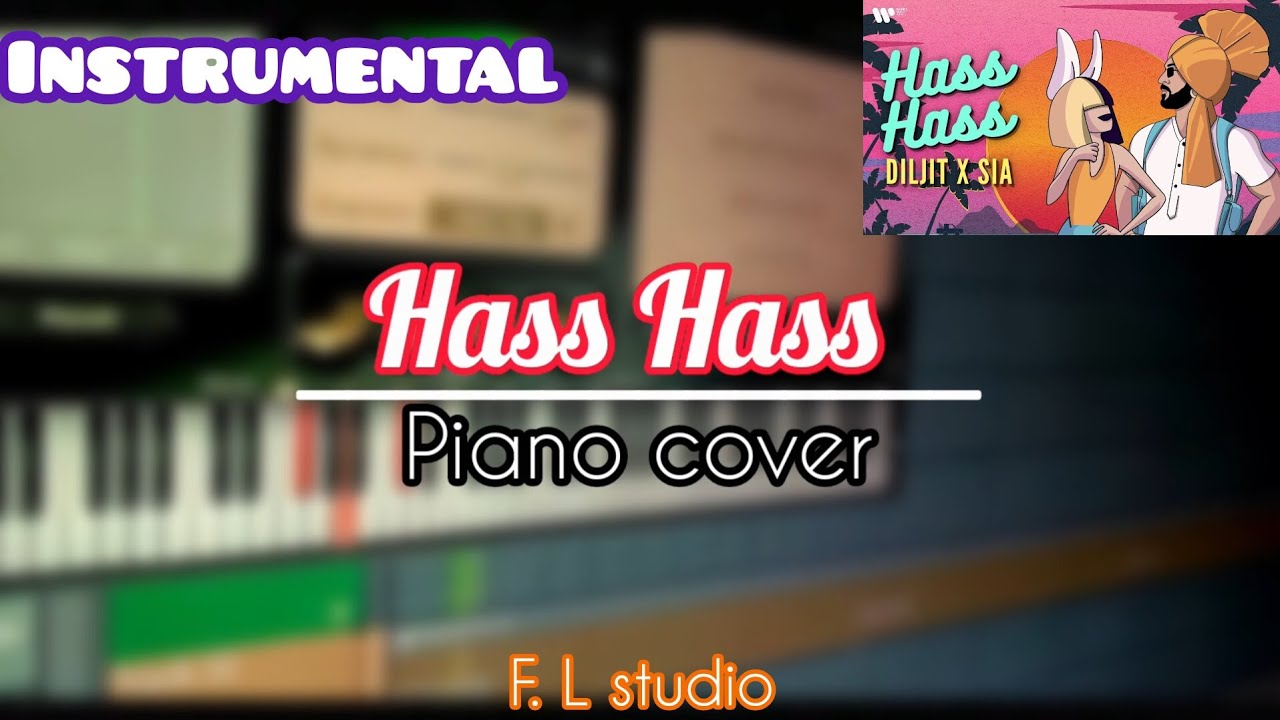 Hass Hass - Diljit Doshanj × Sia | piano cover | latest punjabi song ...