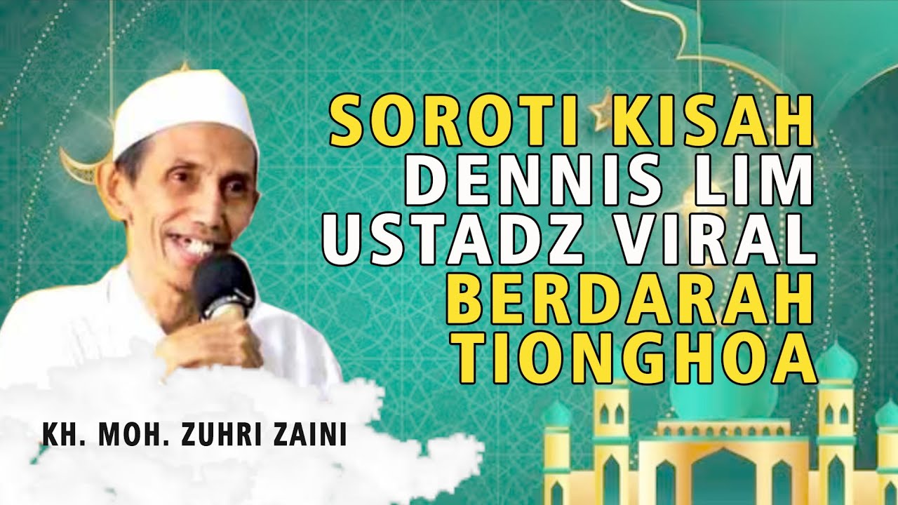 KH. Moh. Zuhri Zaini | Kisah Hidayah Keturunan Tionghoa Ustadz Dennis ...