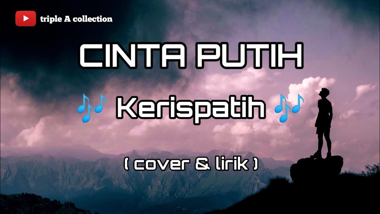CINTA PUTIH - Kerispatih (cover & lirik) by dee akustik - YouTube