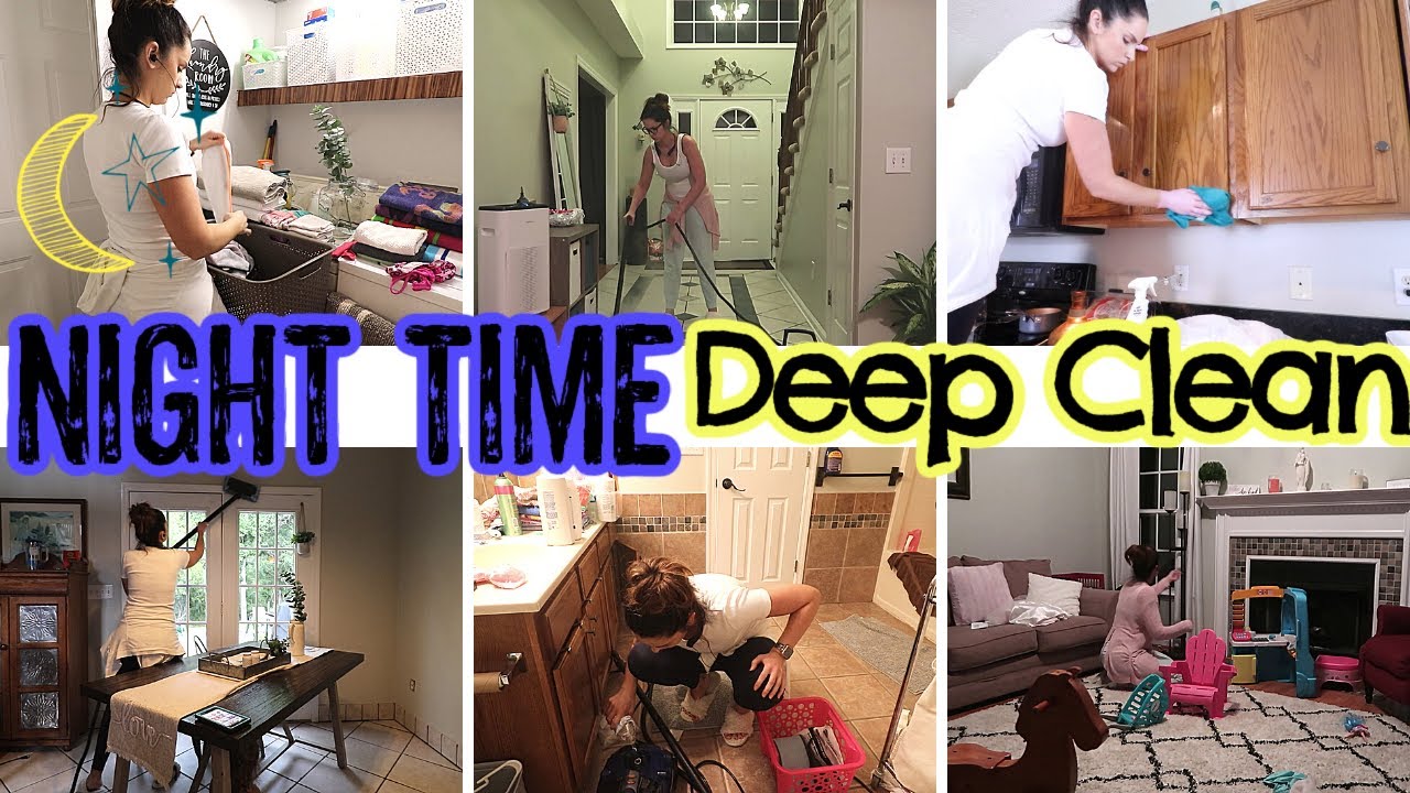 NIGHT TIME DEEP CLEAN || AFTER DARK CLEAN WITH ME || NIGHT TIME ...