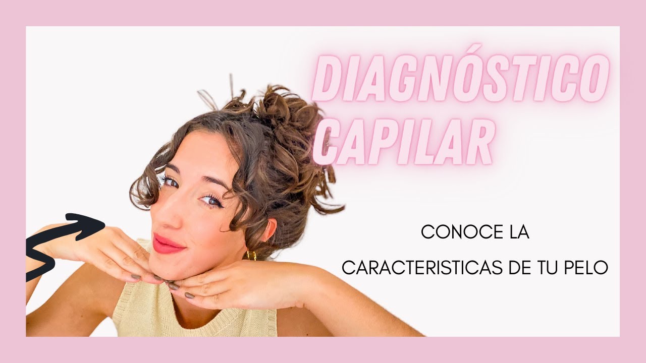 ️¿Cómo hacer un DIAGNÓSTICO CAPILAR? FÁCIL y por PASOS 👩🏻‍🦱- Conoce las ...