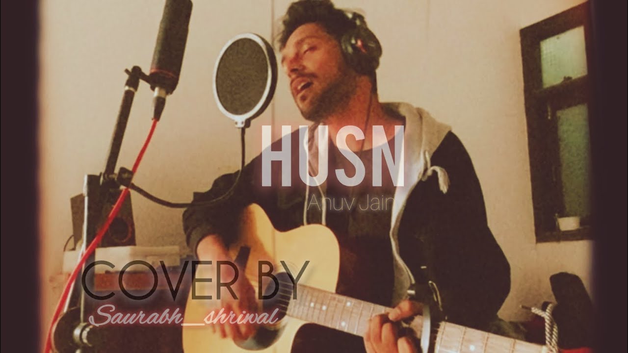 HUSN |ANUV JAIN |GUITAR COVER BY SAURABH SHRIWAL| - YouTube