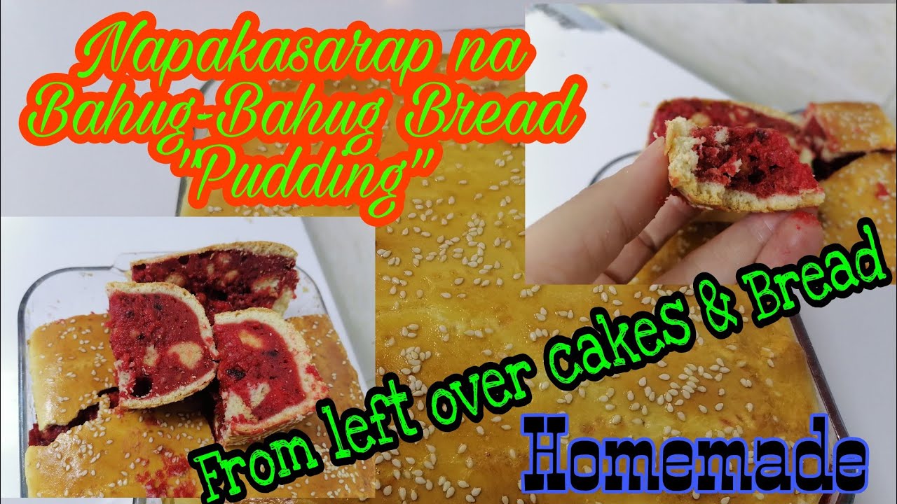 Bahug-Bahug Bread"Pudding" From left over Cakes & Bread - YouTube