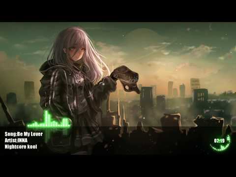 Nightcore - Be My Lover/INNA
