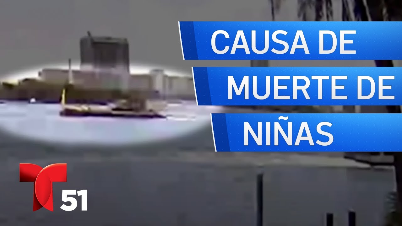 Revelan causa de muerte de niñas en accidente naútico de Miami - YouTube