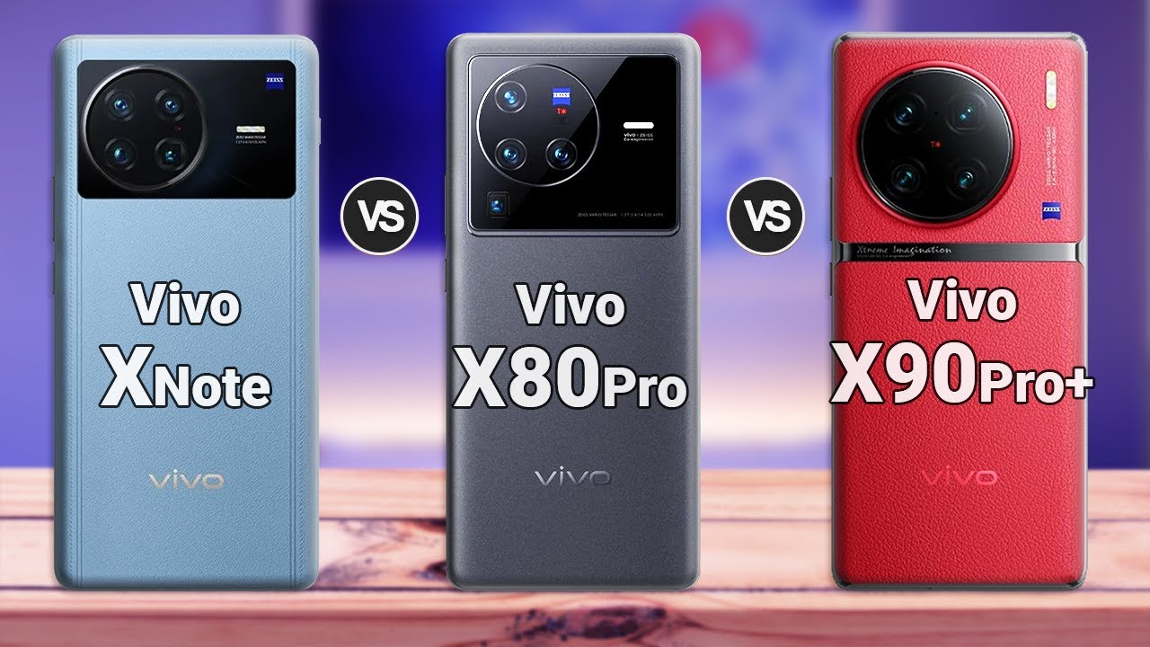 Vivo X90 Pro+ Vs Vivo X80 Pro Vs Vivo X Note - YouTube