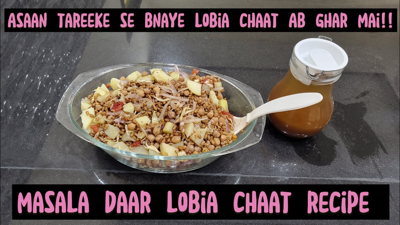 MASLAE DAAR LOBIA CHAAT EASY RECIPIE (MADE AT HOME) - YouTube