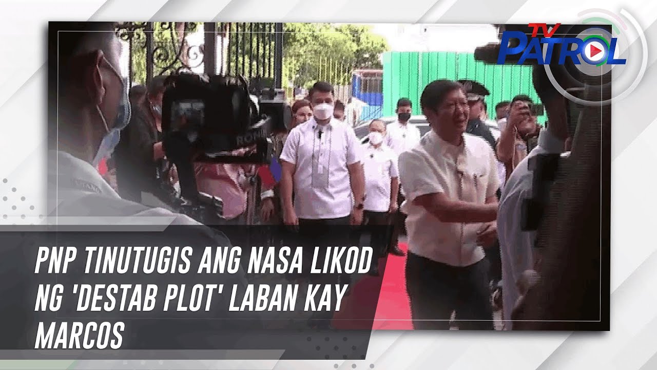 PNP tinutugis ang nasa likod ng 'destab plot' laban kay Marcos | TV Patrol - YouTube