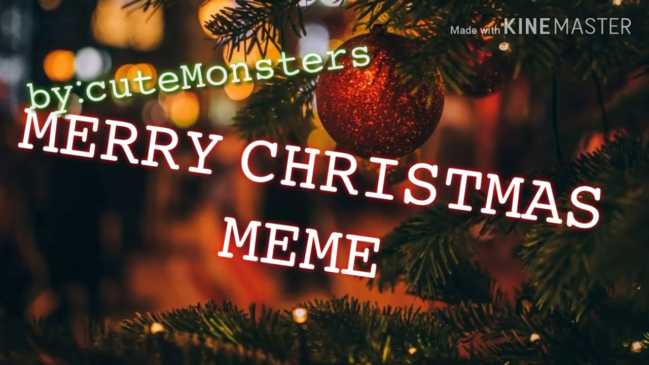 MERRY CHRISTMAS [MEME] - YouTube