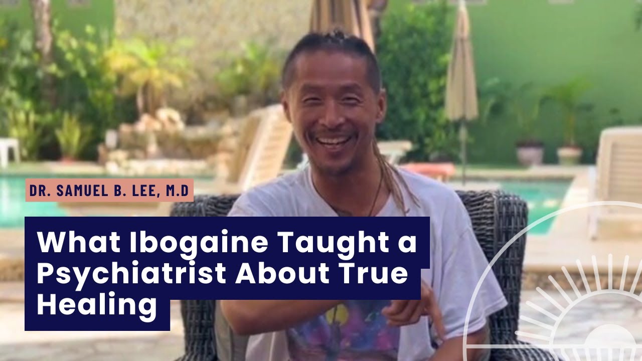 Dr. Samuel B. Lee’s Experience with Ibogaine at Beond - YouTube