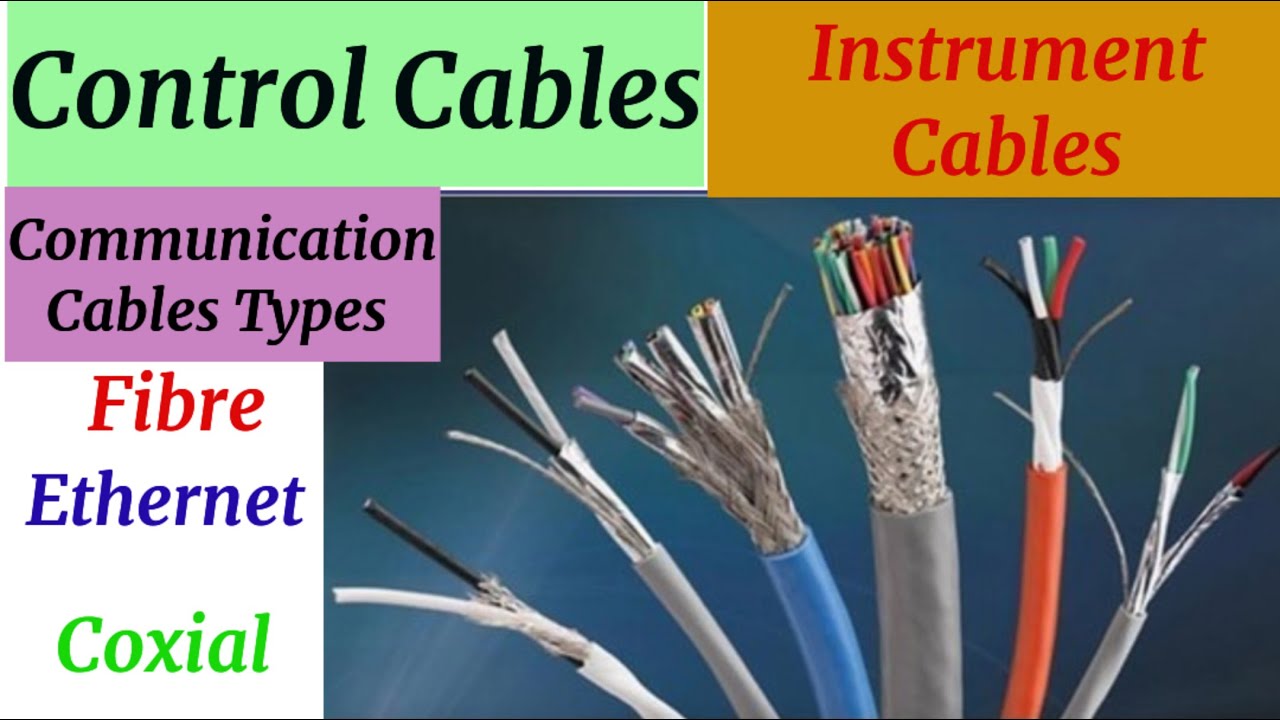 Instrument and control cables, communication cables and types, Ethernet ...